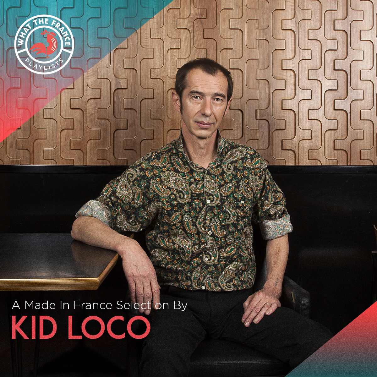 A Made In France Selection By Kid Loco - What the France