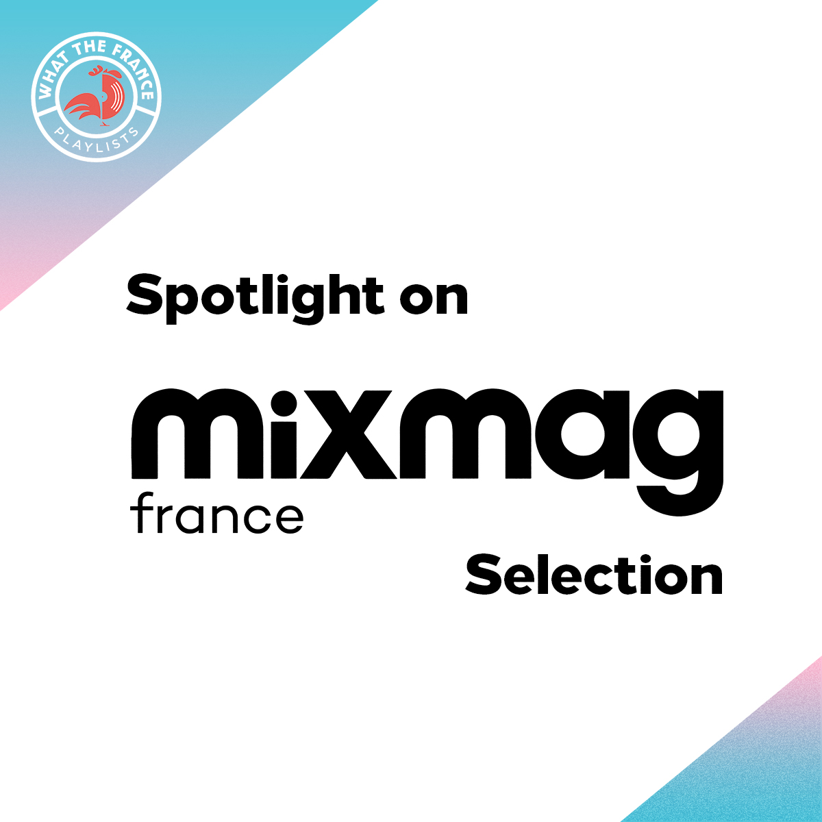 Spotlight On : Mixmag France Selection - What The France