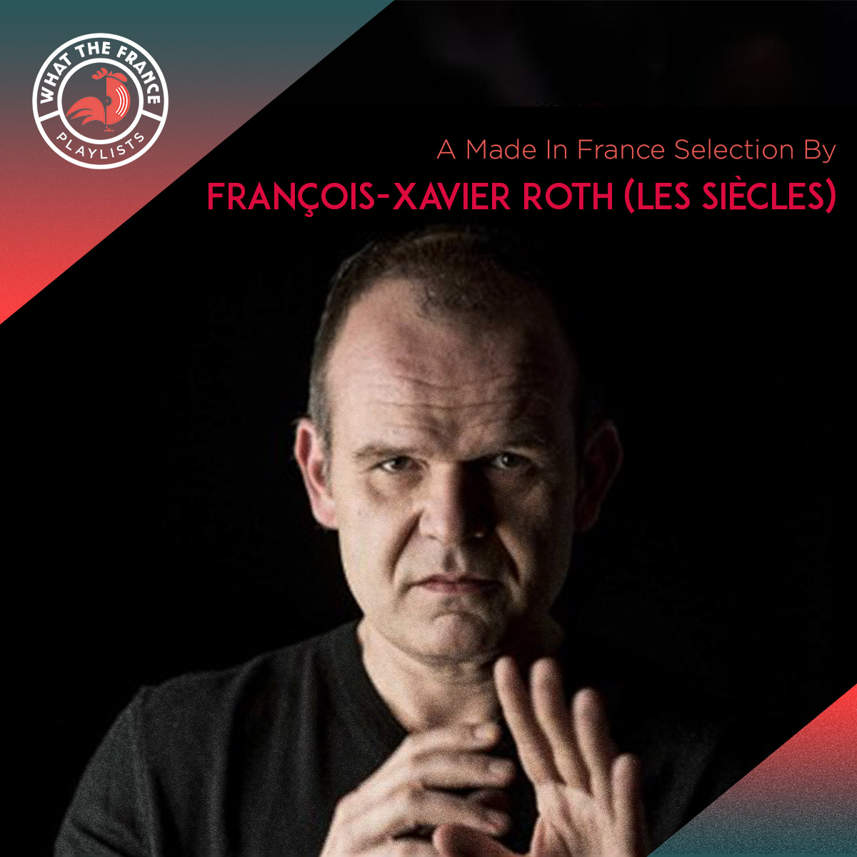 A Made In France Selection By François-Xavier Roth (Les Siècles) - What ...