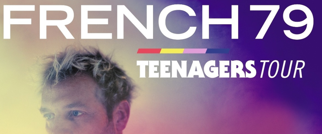 French 79 | Teenagers-Tour und ein exklusive Playlist für What the ...