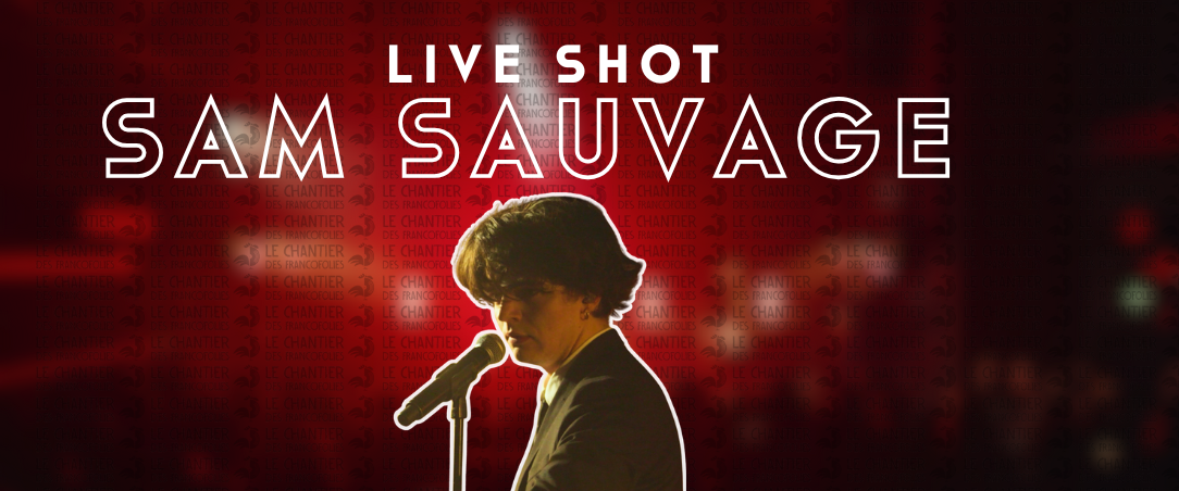 Sam Sauvage | What the France Live Shot - What the France